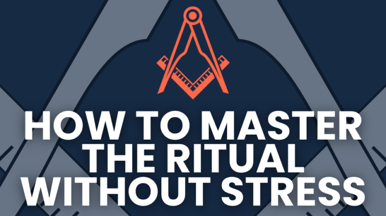 A Step-by-Step Method To Master the Masonic Ritual Without Stress